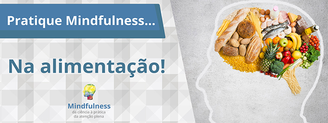 Você Sabe O Que é Mindful Eating Dr Frederico Porto